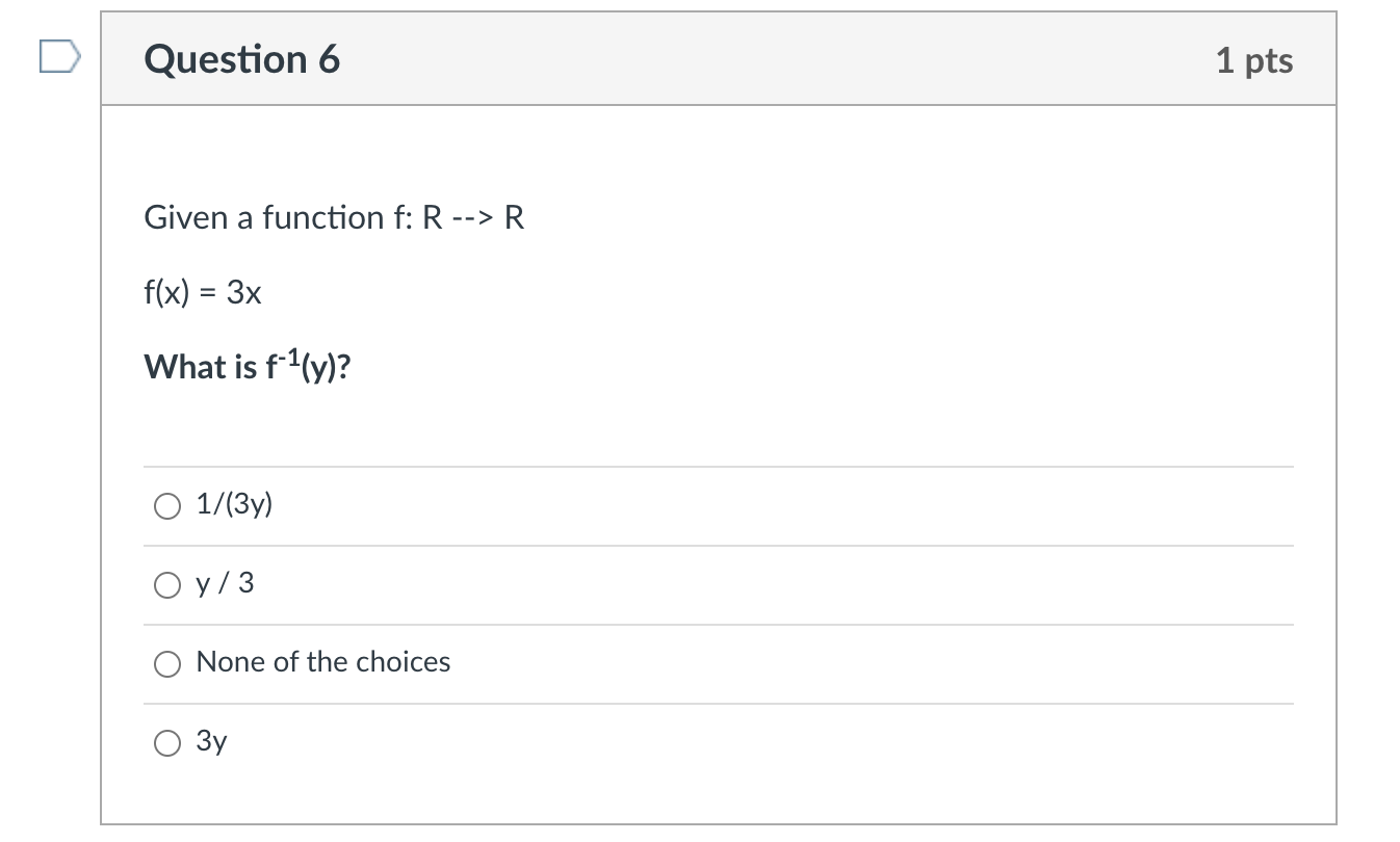 Solved Question 6 1 pts Given a function f: R -->R f(x) = 3x | Chegg.com