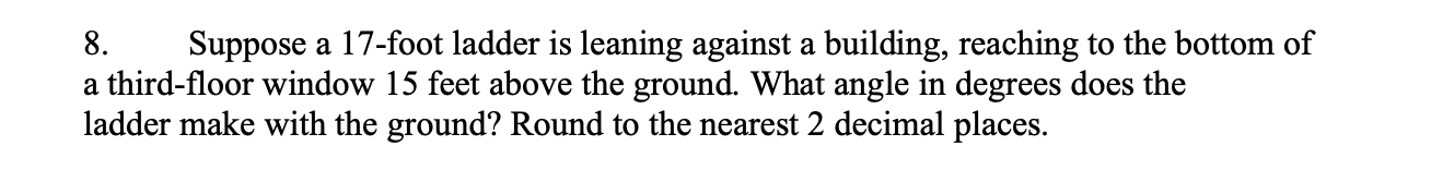 Solved 8. Suppose a 17-foot ladder is leaning against a | Chegg.com