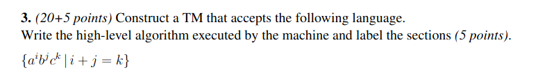 Solved 3. (20+5 points) Construct a TM that accepts the | Chegg.com