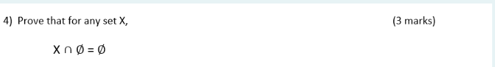 Solved 4) Prove that for any set X, X∩∅=∅ | Chegg.com