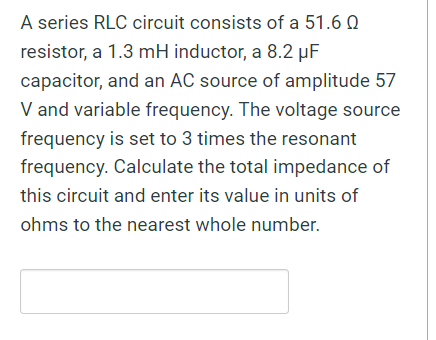 Solved A series RLC circuit consists of a 51.6Ωresistor, a | Chegg.com