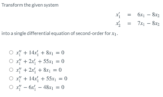 Solved Transform the given system xi x into a single | Chegg.com