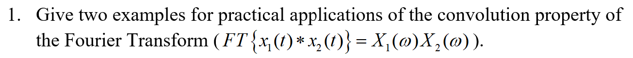 Solved 1. Give two examples for practical applications of | Chegg.com