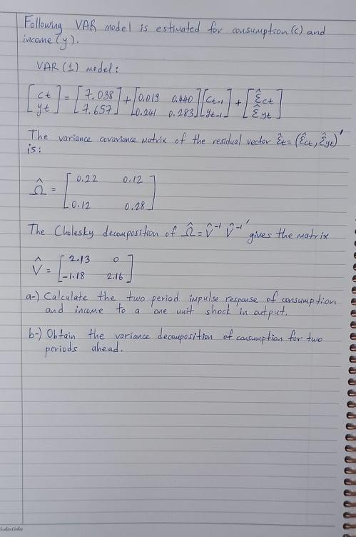 Following VAR model is estimated for consumption and | Chegg.com