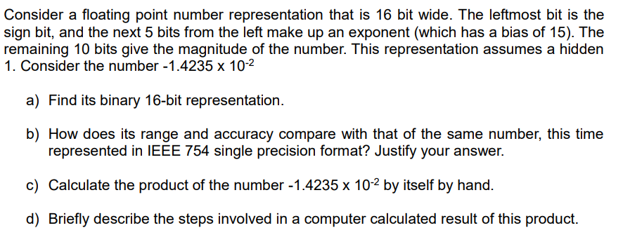 Solved Consider a floating point number representation that | Chegg.com