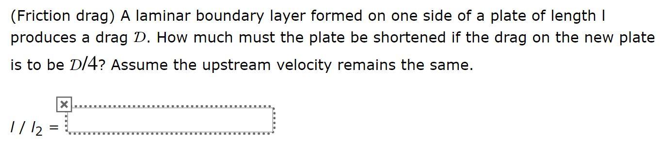 Solved (Friction drag) A laminar boundary layer formed on | Chegg.com