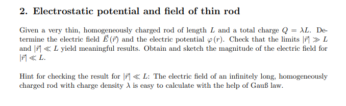 Solved 2. Electrostatic potential and field of thin rod | Chegg.com