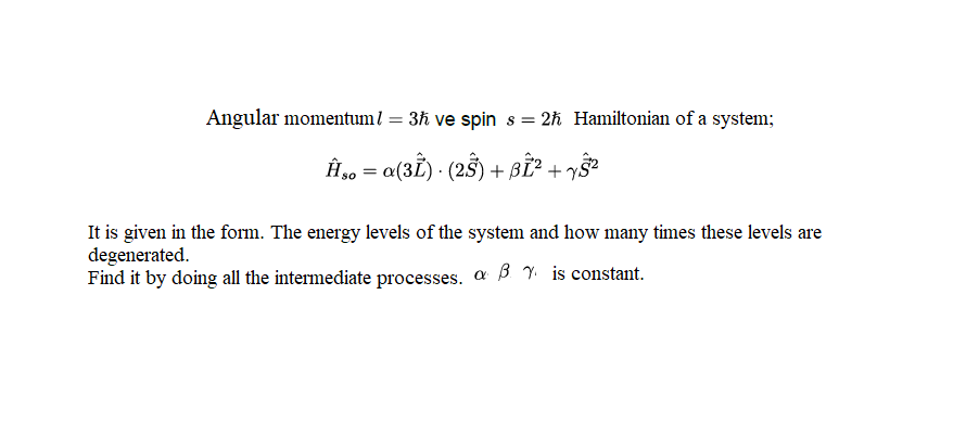 Angular momentum l = 3ħ ve spin s = 2ħ Hamiltonian of | Chegg.com