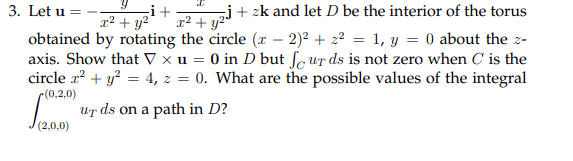 Solved 3. Let u= -i x2 + y2 r2 + y2" i + zk and let D be the | Chegg.com