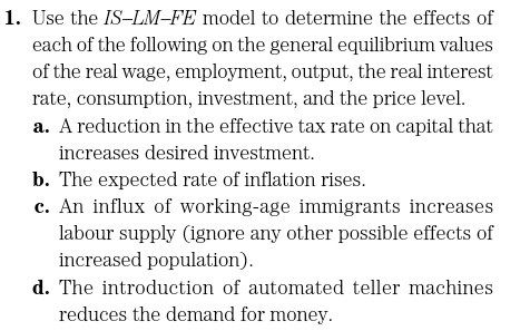 Solved 1. Use the IS-LM-FE model to determine the effects of | Chegg.com