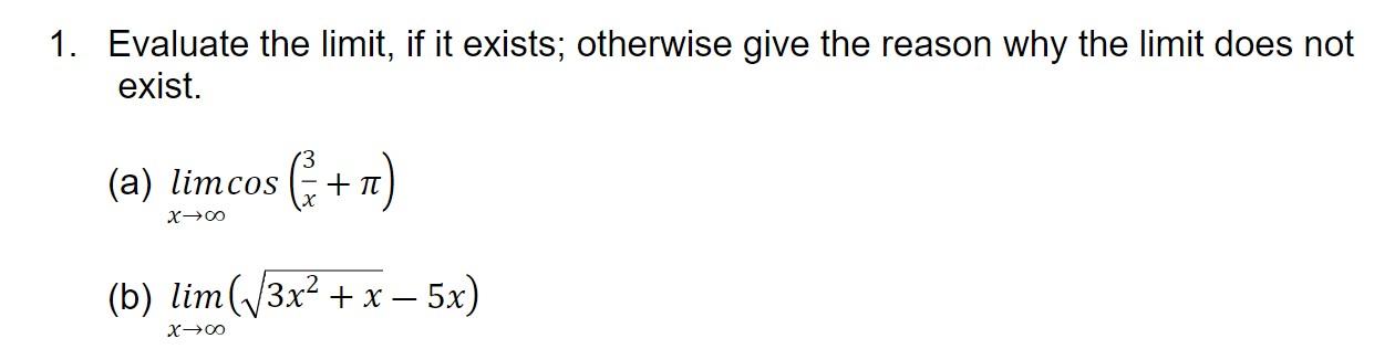Solved 1. Evaluate the limit, if it exists; otherwise give | Chegg.com