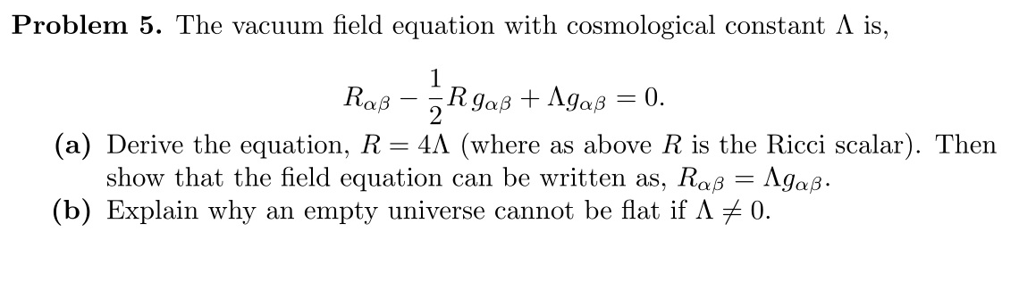 Solved Problem 5. The vacuum field equation with | Chegg.com