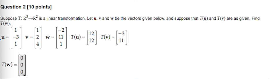 Suppose T:R3→R2 is a linear transformation. Let u,v | Chegg.com Suppose T:R3→R2 is a linear transformation. Let u,v | Chegg.com