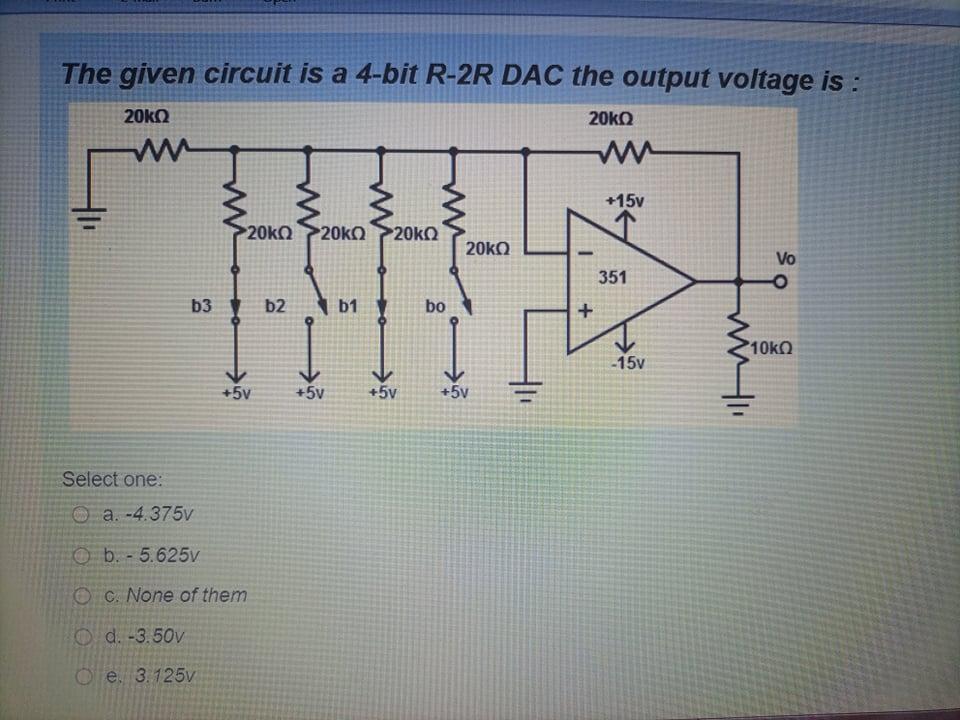 Solved The given circuit is a 4-bit R-2R DAC the output | Chegg.com