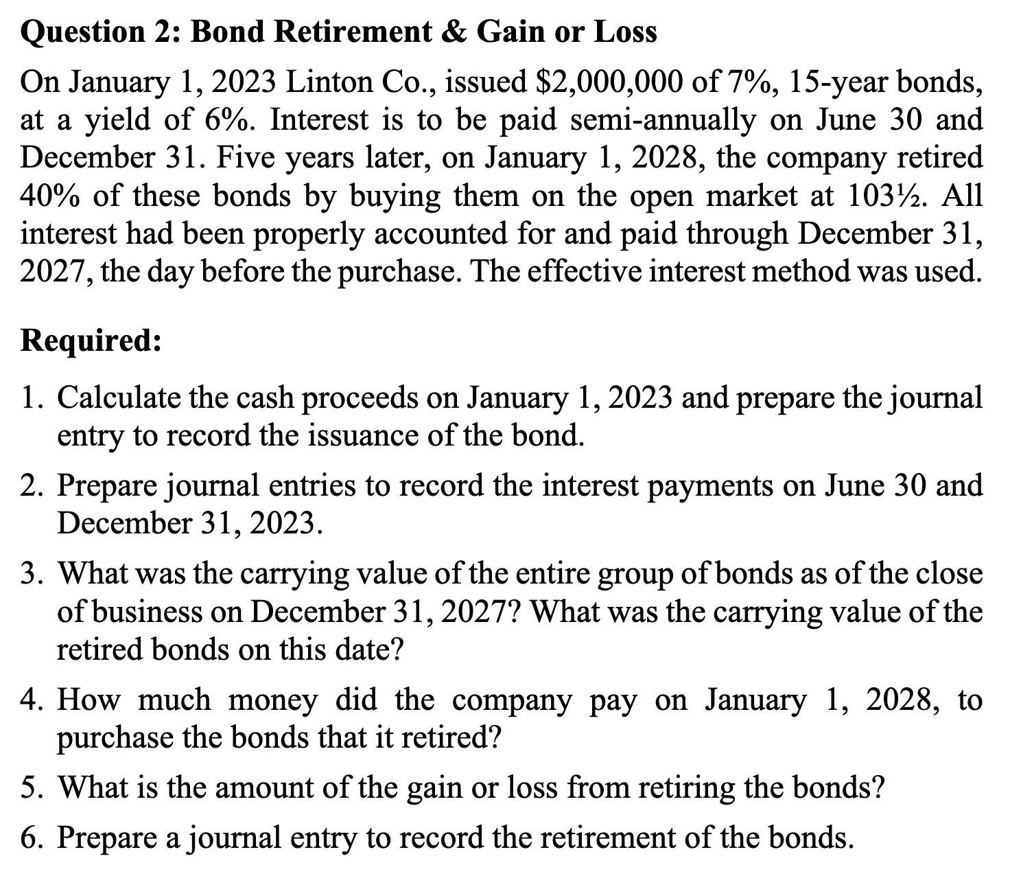 Solved Question 2: Bond Retirement \& Gain or Loss On | Chegg.com