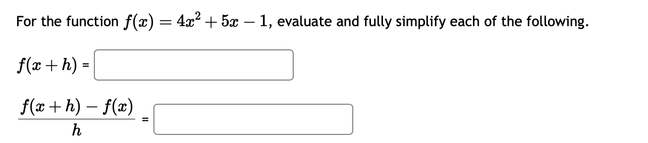 Solved For the function f(x)=4x2+5x−1, evaluate and fully | Chegg.com