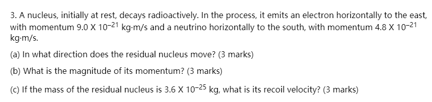 Solved 3. A nucleus, initially at rest, decays | Chegg.com