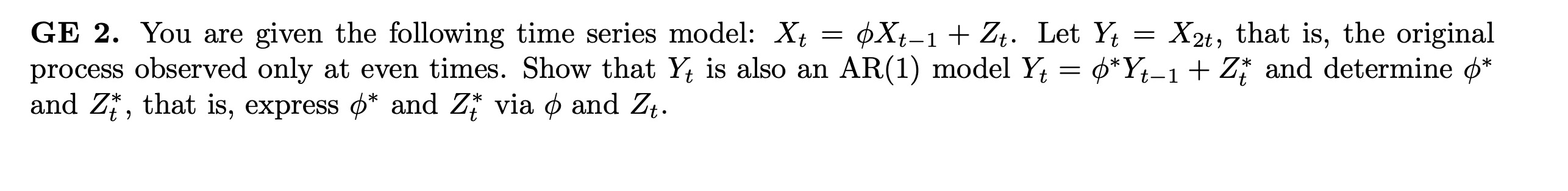 Solved GE 2. You are given the following time series model: | Chegg.com