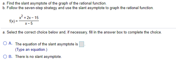 Solved a. Find the slant asymptote of the graph of the | Chegg.com