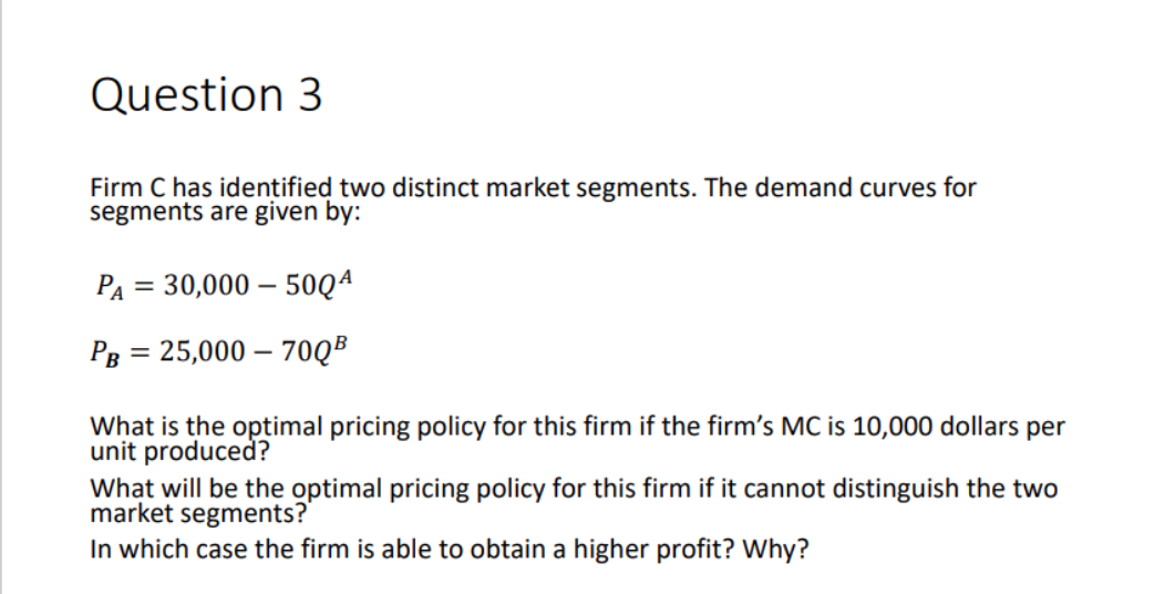 [Solved]: Firm C has identified two distinct market segmen