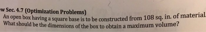 Solved w Sec. 4.7 (Optimization Problems) An open box having | Chegg.com