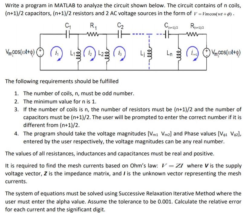 Solved Write a program in MATLAB to analyze the circuit | Chegg.com