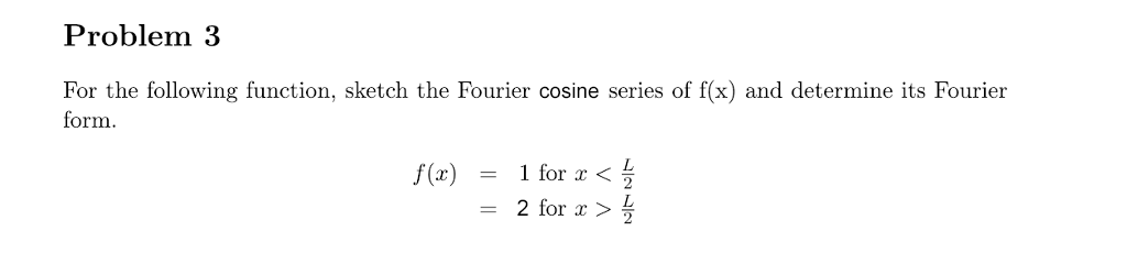 Solved Problem 3 For the following function, sketch the | Chegg.com