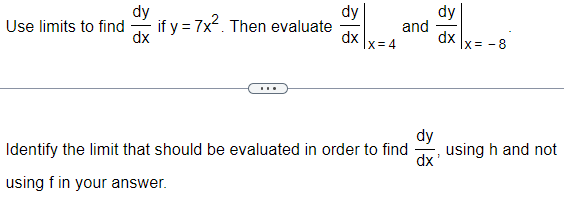 Use limits to find dydx ﻿if y=7x2. ﻿Then evaluate | Chegg.com