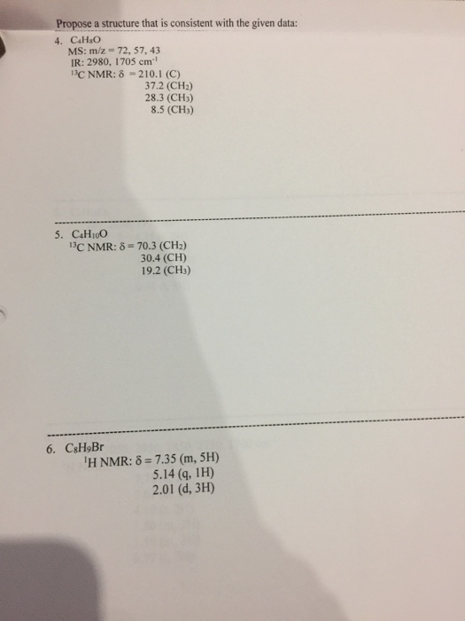 Solved Propose a structure that is consistent with the given | Chegg.com