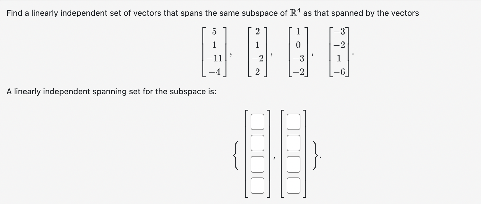Solved Find a linearly independent set of vectors that spans | Chegg.com