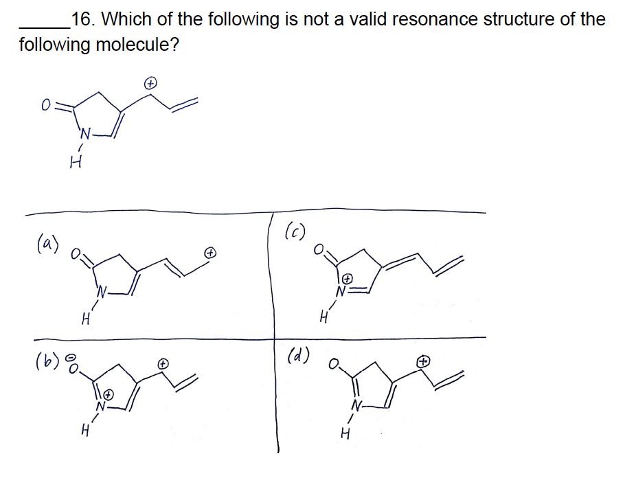 Solved _16. Which of the following is not a valid resonance | Chegg.com