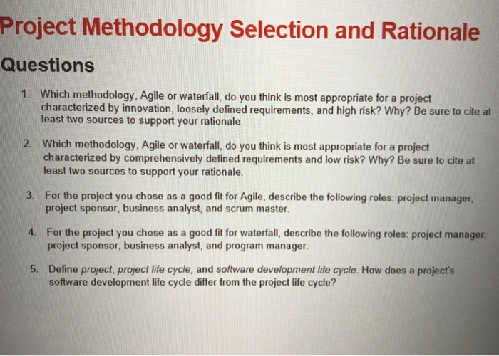 Solved Project Methodology Selection and Rationale Questions | Chegg.com