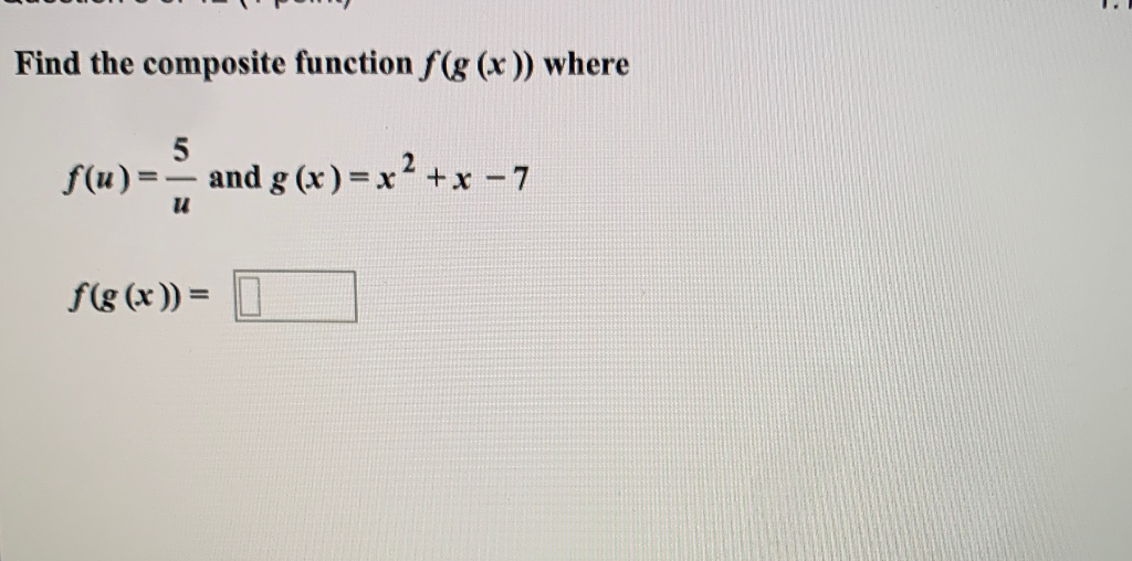 Solved Find the composite function f(g(x)) where 5 f(u)=– | Chegg.com