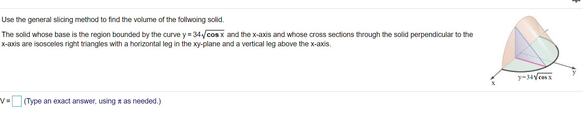 Solved Use the general slicing method to find the volume of | Chegg.com
