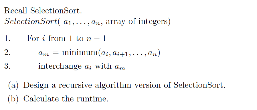 Solved Recall SelectionSor SelectionSort( a1,... , an, array | Chegg.com