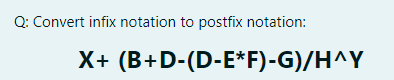 Solved Q: Convert infix notation to postfix notation: X+ | Chegg.com