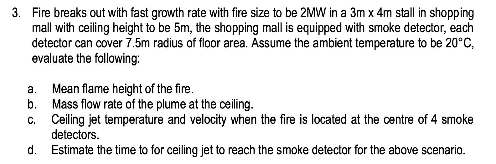 Solved 3. Fire breaks out with fast growth rate with fire | Chegg.com