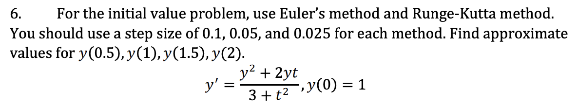 Solved 6. For the initial value problem, use Euler's method | Chegg.com