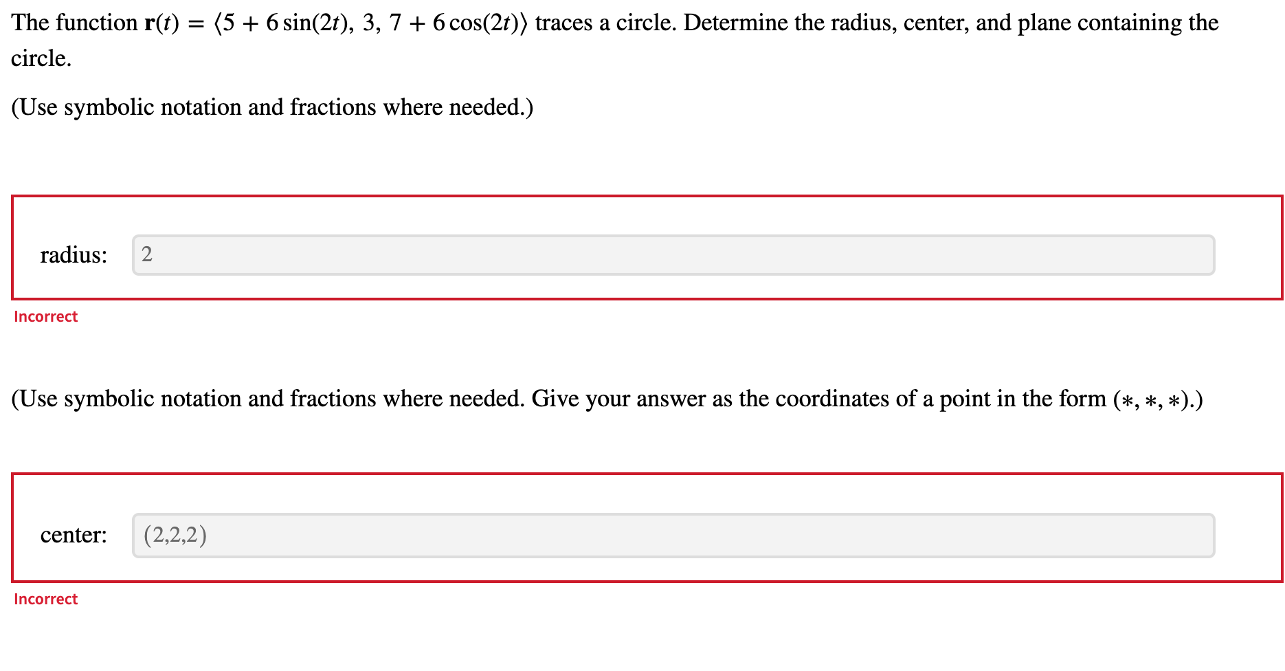 Solved The function r(t)= 5+6sin(2t),3,7+6cos(2t) traces a | Chegg.com