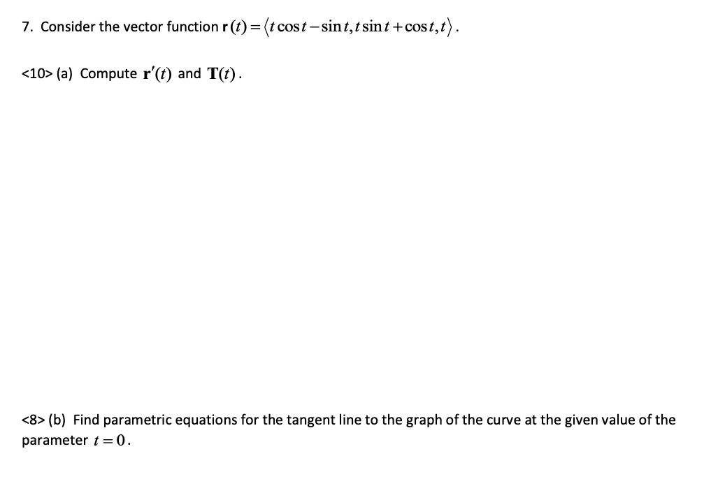 Solved 7 Consider The Vector Function R T T Cost Sint T