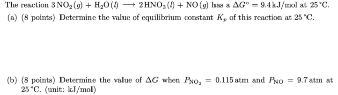Solved The reaction 3 NO2 (9) + H2O(1) 2HNO3 (1) + NO (9) | Chegg.com