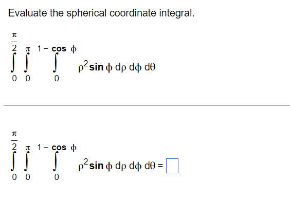 Solved Evaluate The Spherical Coordinate Integral 3836