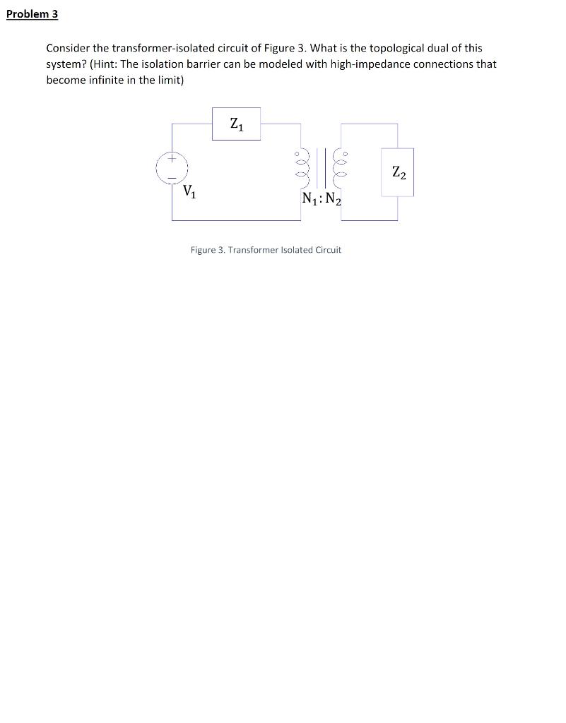Solved Consider the transformer-isolated circuit of Figure 3 | Chegg.com