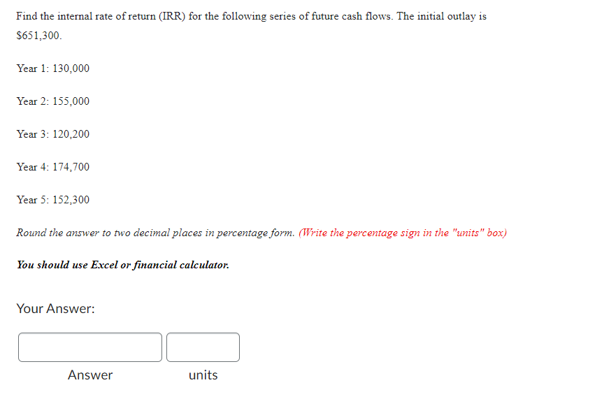 Solved Find the internal rate of return (IRR) for the | Chegg.com