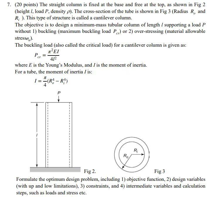 Solved 7. (20 points) The straight column is fixed at the | Chegg.com