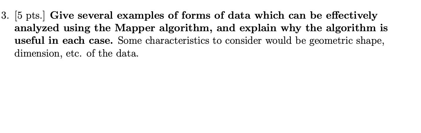 Solved [5 pts.] Give several examples of forms of data which | Chegg.com