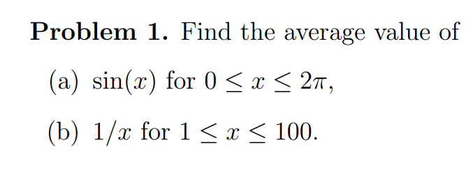 Solved Problem 1. Find the average value of (a) sin(x) for 0 | Chegg.com