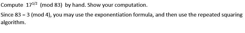 Solved Compute 171/2 (mod 83) by hand. Show your | Chegg.com
