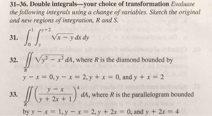 Solved 31-36. Double integrals-your choice of transformation | Chegg.com