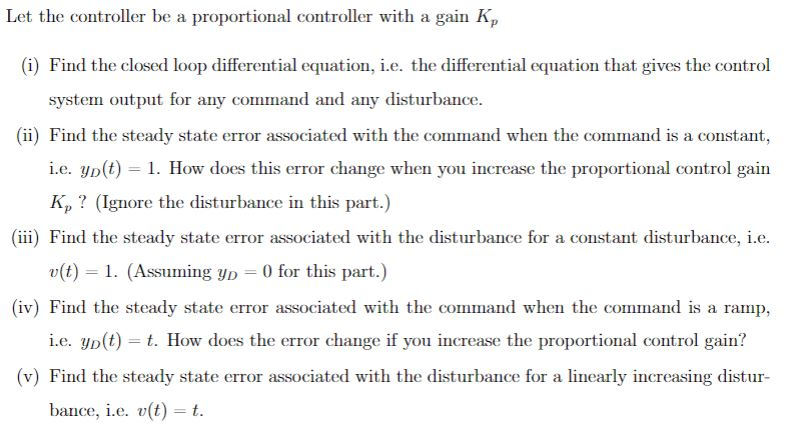 Solved Let the controller be a proportional controller with | Chegg.com